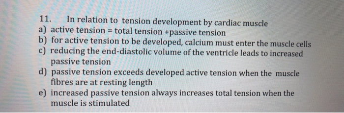 Solved 11. In relation to tension development by cardiac | Chegg.com