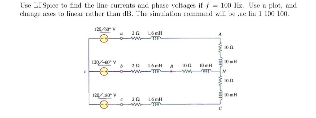 Solved Use LTSpice to find the line currents and phase | Chegg.com