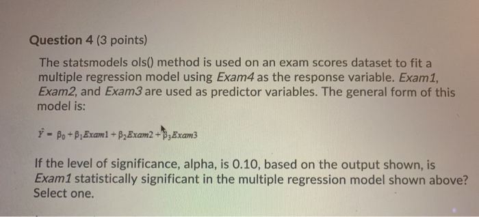Solved Question 4 (3 points) The statsmodels ols() method is | Chegg.com