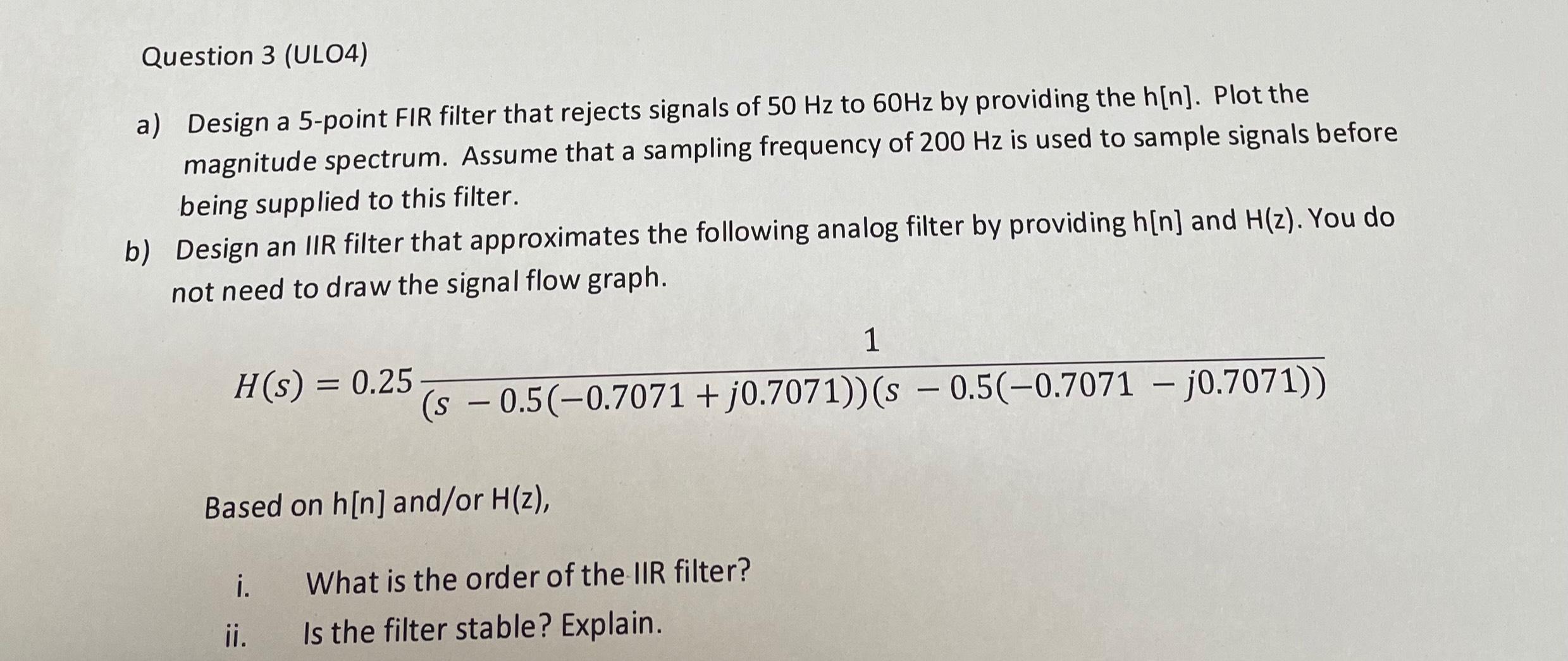 Solved Question 3 (ULO4)a) ﻿Design a 5-point FIR filter that | Chegg.com