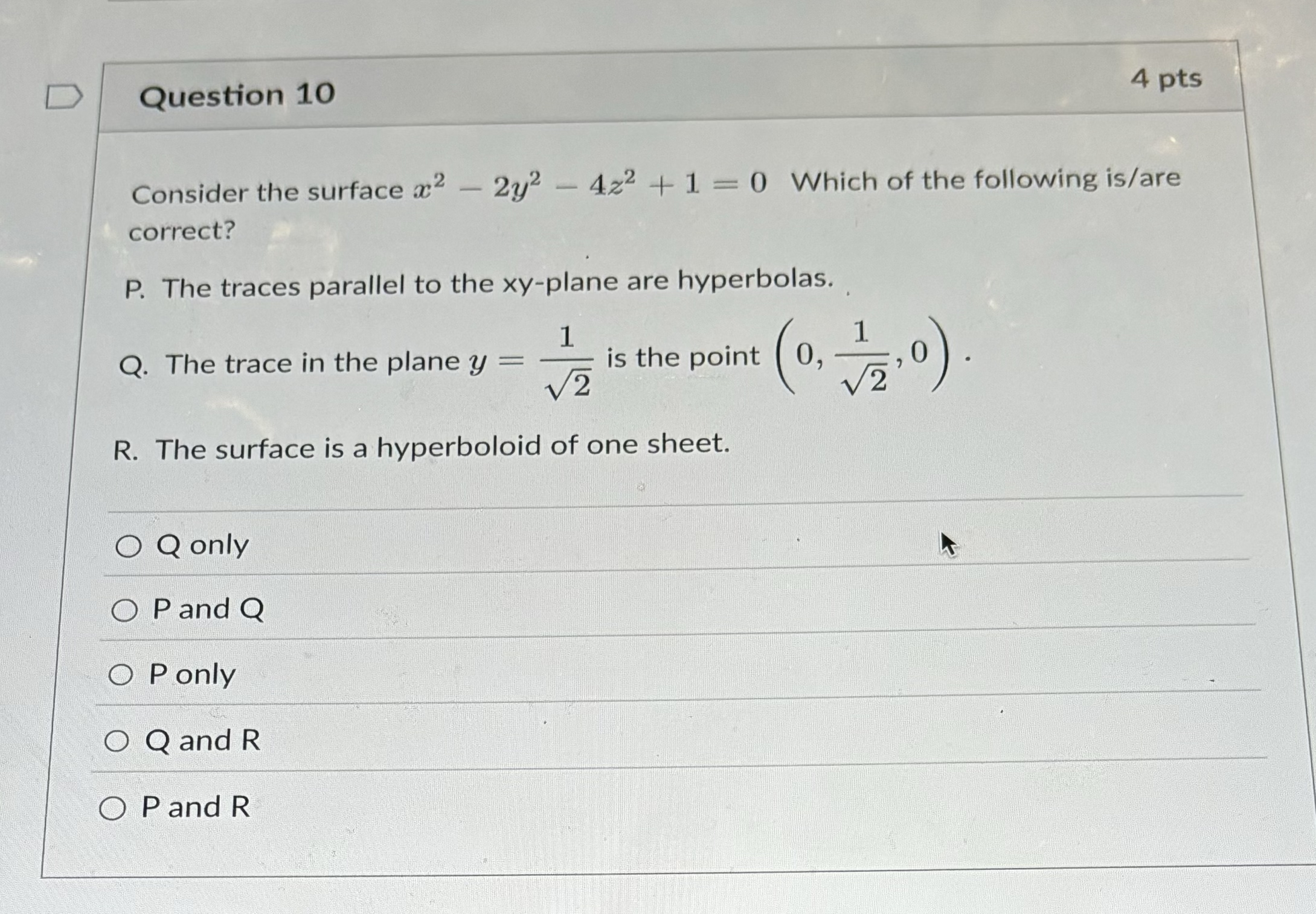 Solved Question 10Consider the surface x2-2y2-4z2+1=0 ﻿Which | Chegg.com