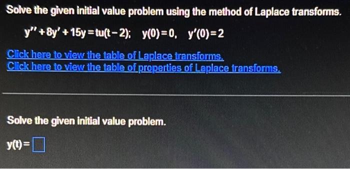 Solved Solve the given initial value problem using the | Chegg.com
