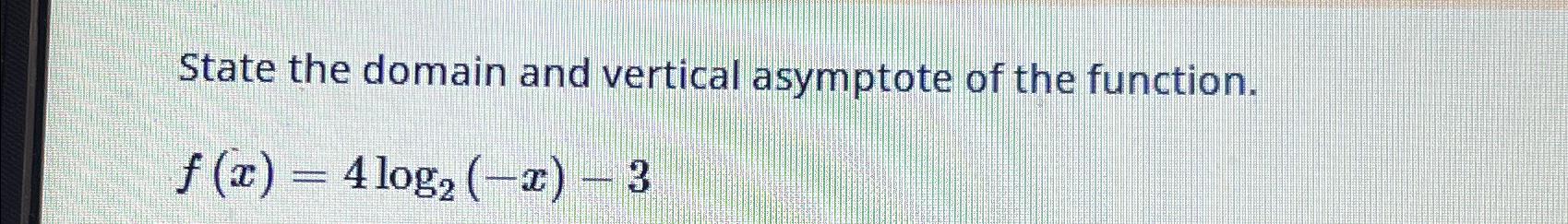Solved State thE vertical asymptote of the | Chegg.com
