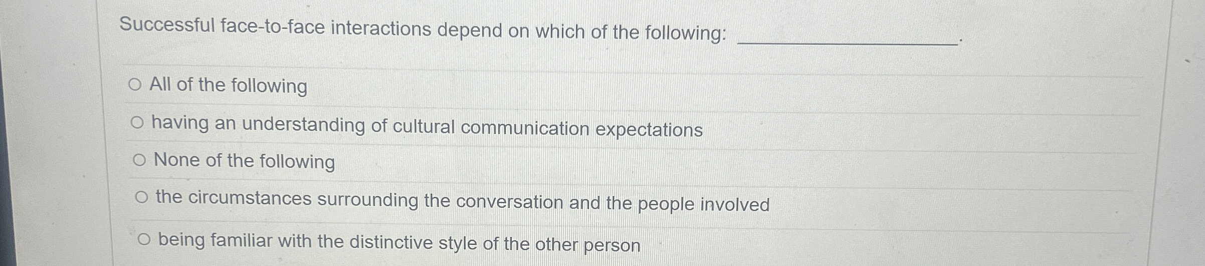 Solved Successful face-to-face interactions depend on which | Chegg.com