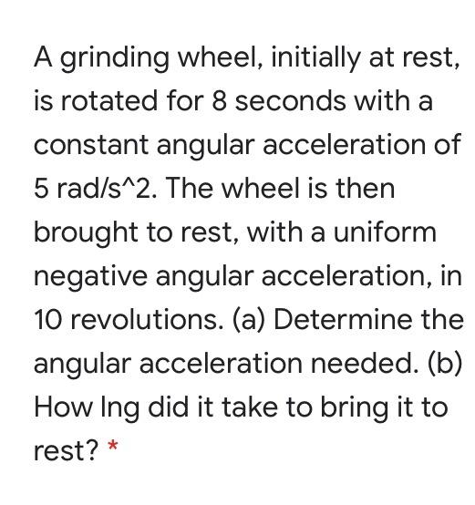 Solved A Grinding Wheel Initially At Rest Is Rotated For 8