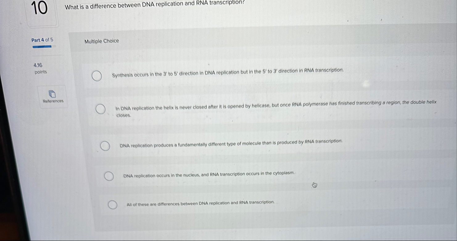 Solved 10What is a difference between DNA replication and | Chegg.com