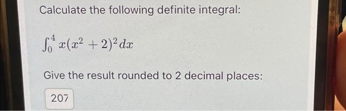 Solved Calculate the following definite integral: [ | Chegg.com