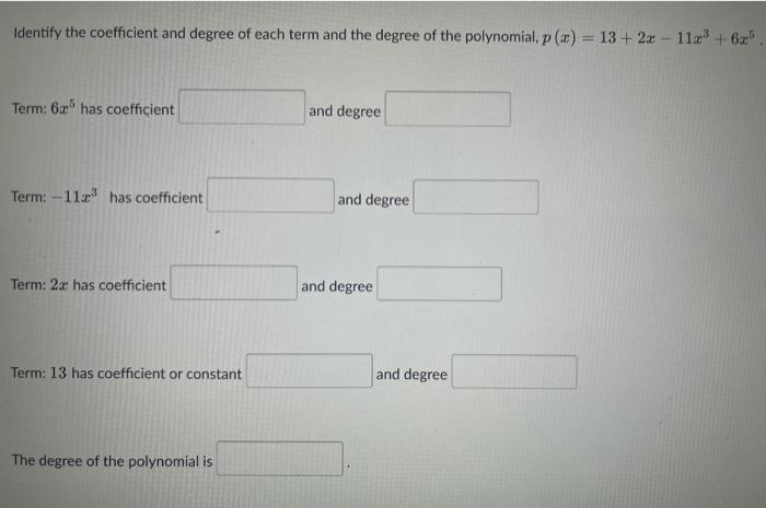 Solved Identify the coefficient and degree of each term and | Chegg.com