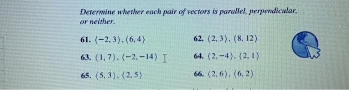 Solved Determine whether each pair of vectors is parallel, | Chegg.com