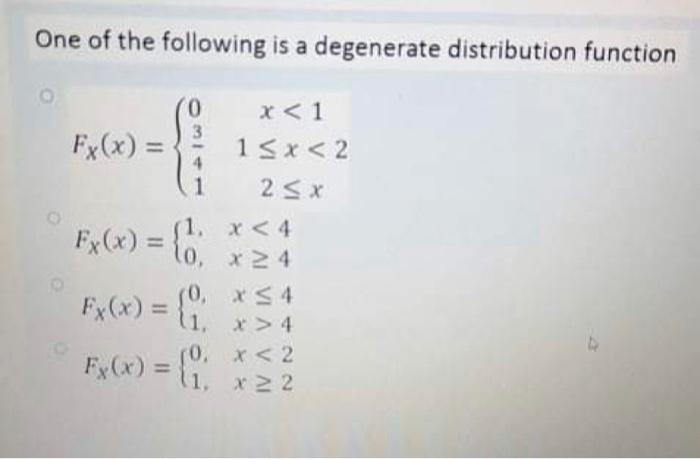 Solved One of the following is a degenerate distribution | Chegg.com