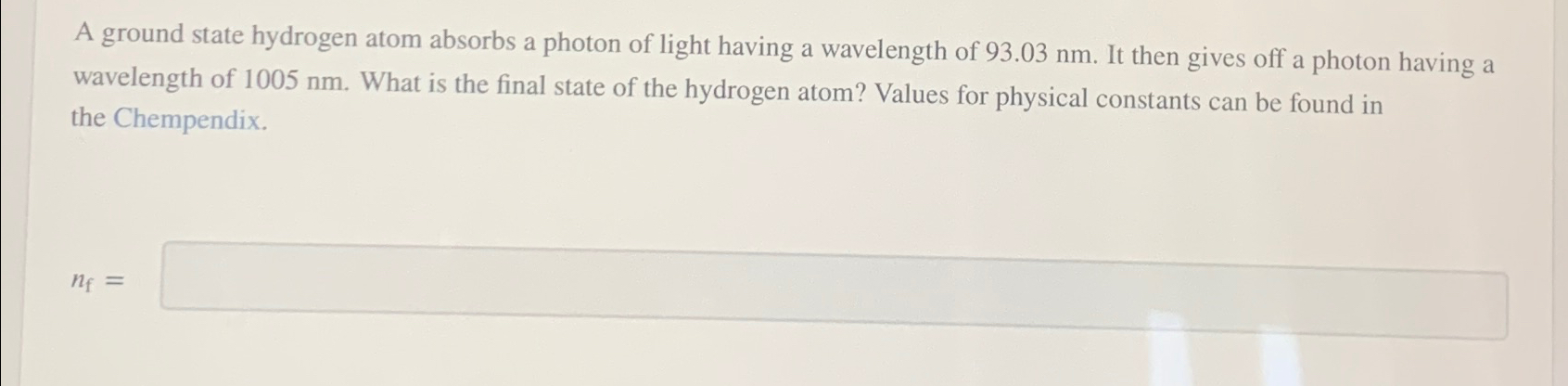 Solved A Ground State Hydrogen Atom Absorbs A Photon Of