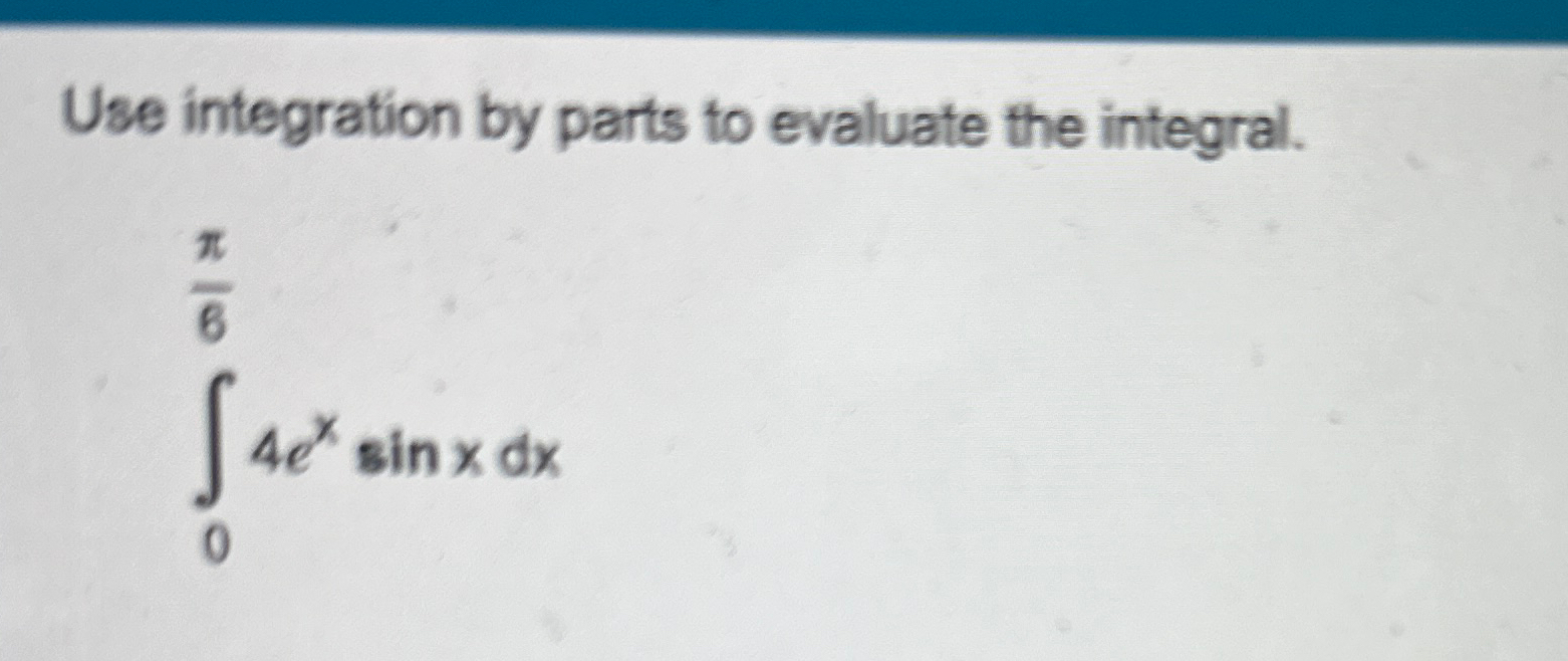 Solved Use integration by parts to evaluate the | Chegg.com