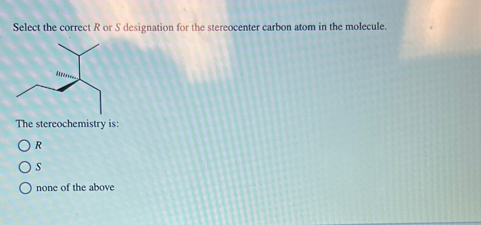 Solved Select the correct R ﻿or S ﻿designation for the | Chegg.com