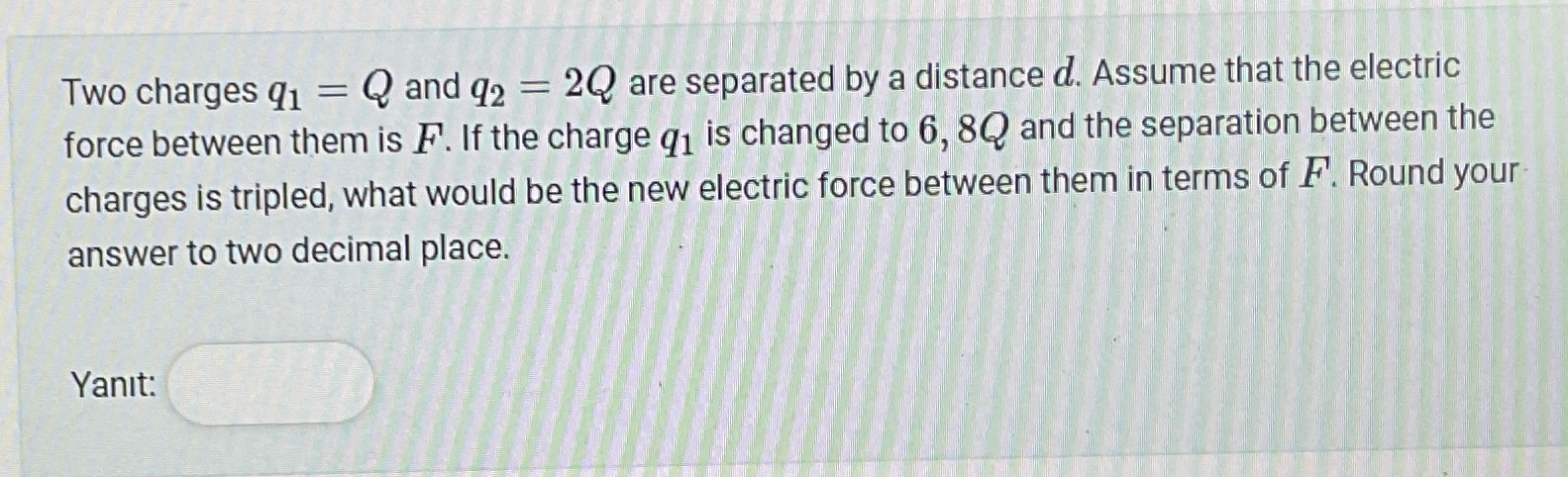 Solved Two charges q1=Q ﻿and q2=2Q ﻿are separated by a | Chegg.com