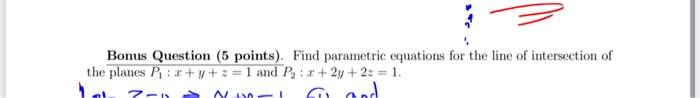 Solved Bonus Question ( 5 points). Find parametric equations | Chegg.com