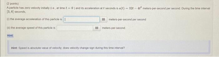 Solved (2 points) Aparticle has zero velocity initially | Chegg.com