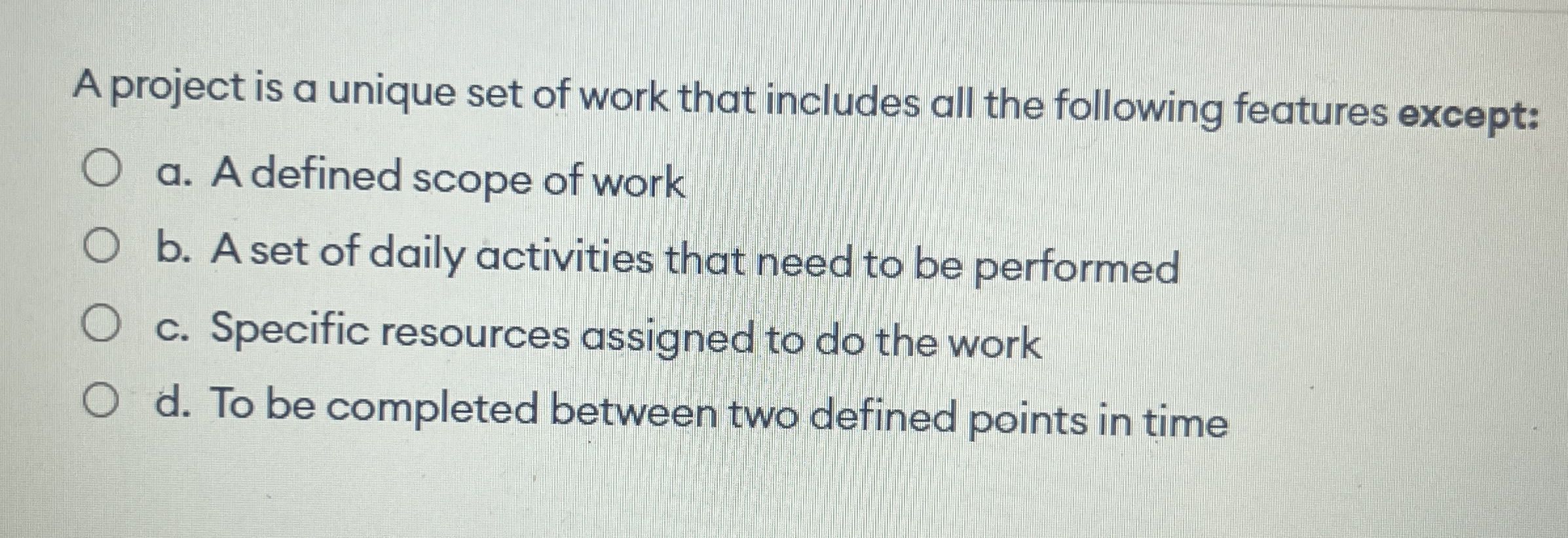 Solved A project is a unique set of work that includes all | Chegg.com