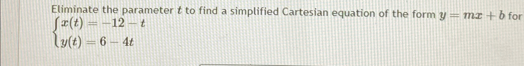Solved Eliminate the parameter t ﻿to find a simplified | Chegg.com