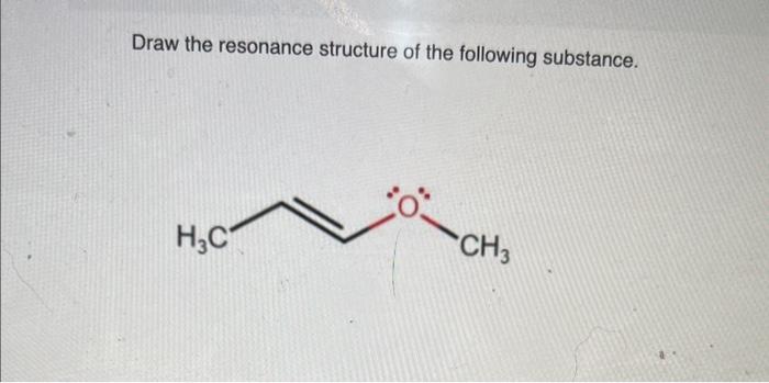 Solved Draw the resonance structure of the following | Chegg.com