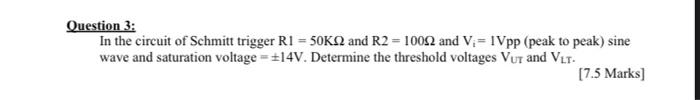 Solved Question 3: In the circuit of Schmitt trigger R1 = | Chegg.com
