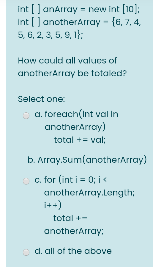 Solved int[] anArray = new int [10]; int[] anotherArray = | Chegg.com