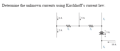 Solved Determine the unknown currents using Kirchhoff's | Chegg.com