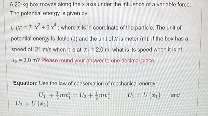 Solved A 20−kg box moves along the x axis under the | Chegg.com