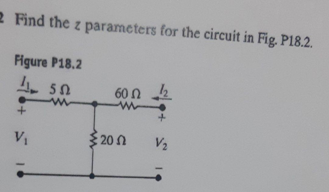 Solved 2 Find the z parameters for the circuit in Fig. | Chegg.com