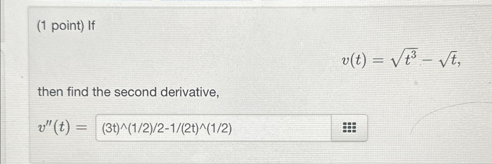 Solved (1 ﻿point) ﻿Ifv(t)=t32-t2then find the second | Chegg.com