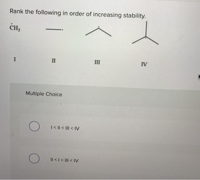 Solved Rank the following in order of increasing stability. | Chegg.com