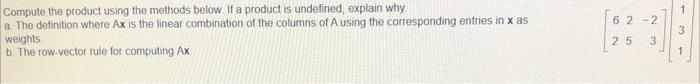Solved Compute the product using the methods below. If a | Chegg.com