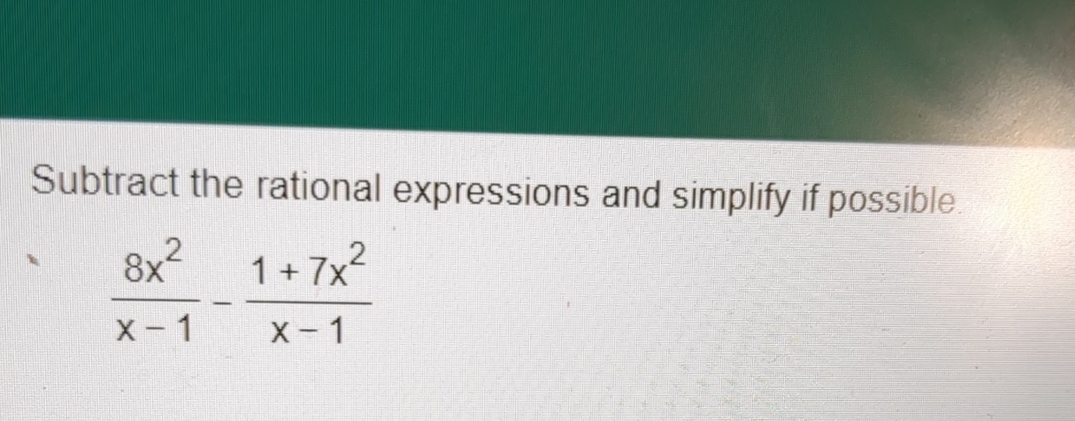 Solved Subtract the rational expressions and simplify if | Chegg.com