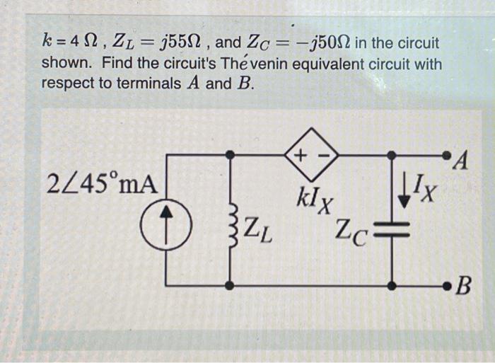 Solved k=4Ω,ZL=j55Ω, and ZC=−j50Ω in the circuit shown. Find | Chegg.com