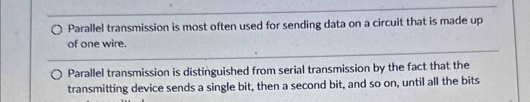 Solved Parallel transmission is most often used for sending | Chegg.com