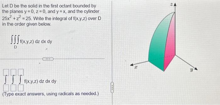 Solved Let D be the solid in the first octant bounded by the | Chegg.com