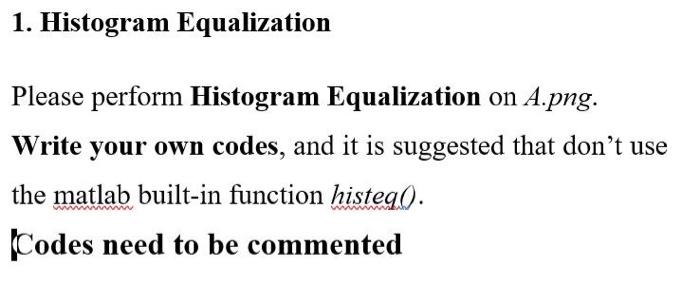 Solved 1. Histogram Equalization Please perform Histogram | Chegg.com Solved 1. Histogram Equalization Please perform Histogram | Chegg.com