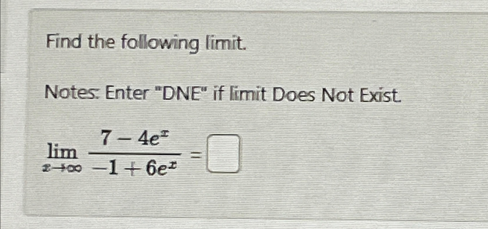 Solved Find the following limit.Notes: Enter "DNE" if limit | Chegg.com