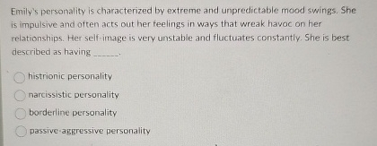 Solved Emily's personality is characterized by extreme and | Chegg.com