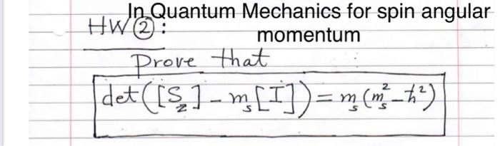 Solved In Quantum Mechanics for spin angular HW: momentum | Chegg.com