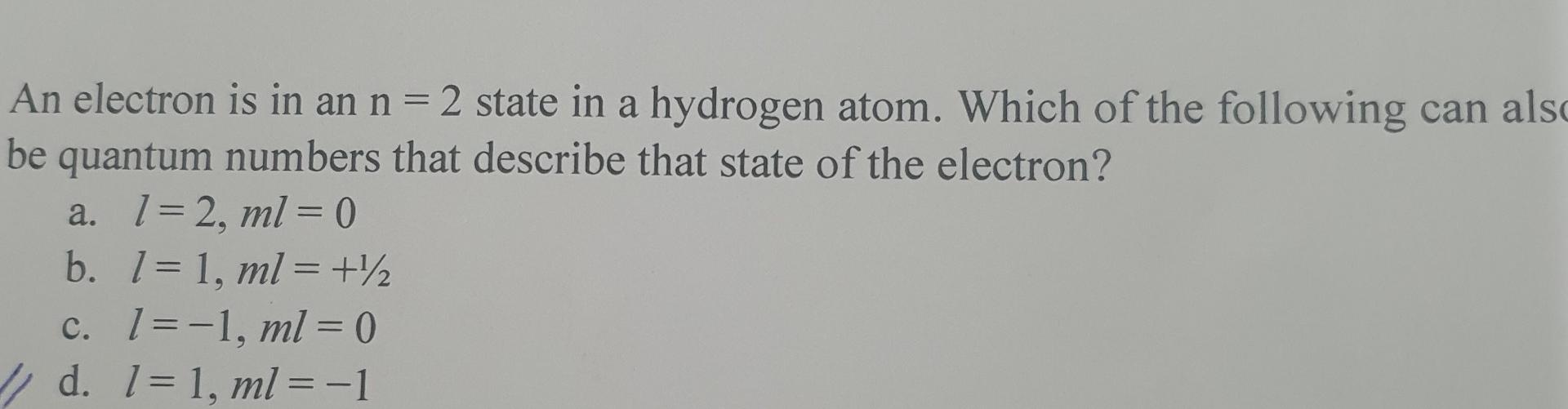 Solved An Electron Is In An N 2 State In A Hydrogen Atom