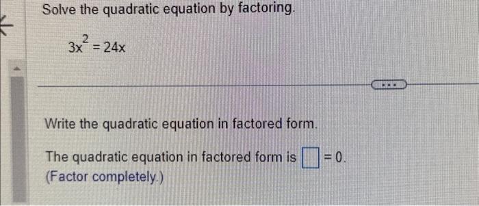 Solved Solve the quadratic equation by factoring. 3x2=24x | Chegg.com