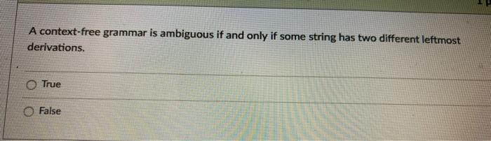 Solved A context-free grammar is ambiguous if and only if | Chegg.com
