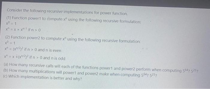 Solved Consider the following recursive implementations for | Chegg.com
