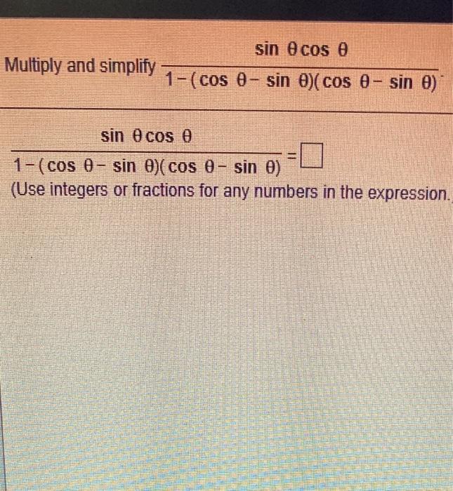 Solved sin Ocos Multiply and simplify 1-(cos 0-sin )(cos 0 - | Chegg.com