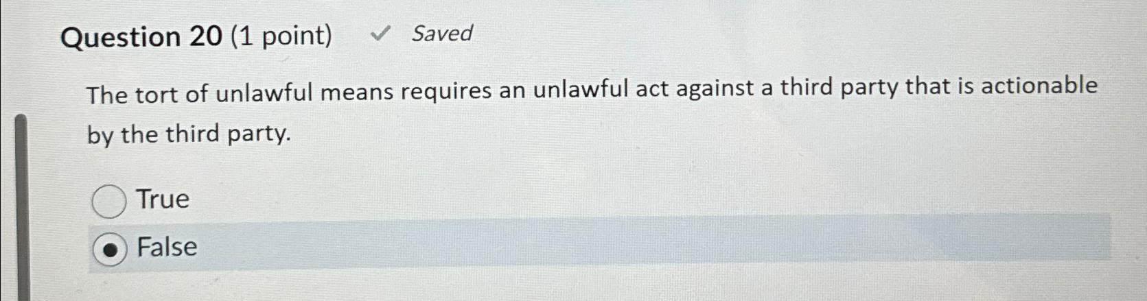 Solved Question 20 (1 ﻿point) ﻿SavedThe tort of unlawful | Chegg.com