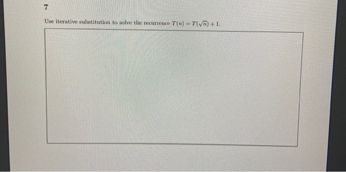 Solved Use iterative substitution to solve the recurrence | Chegg.com