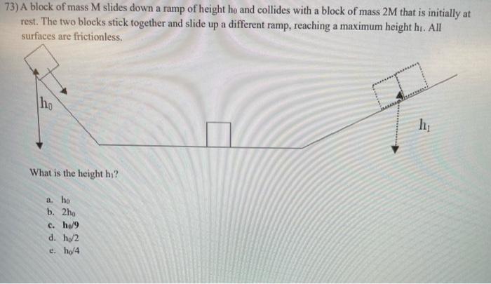 Solved 3) A block of mass M slides down a ramp of height ho | Chegg.com