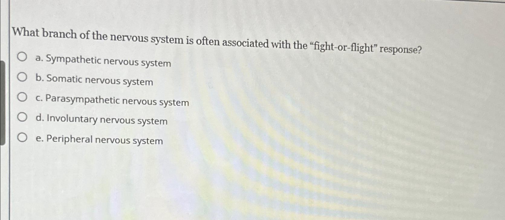 Solved What branch of the nervous system is often associated | Chegg.com