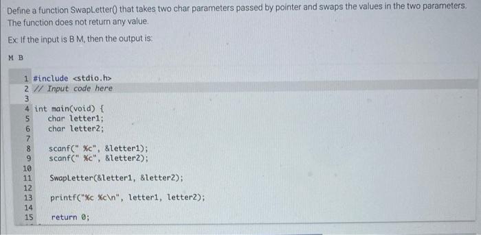 Solved Define a function SwapLetter0 that takes two char | Chegg.com