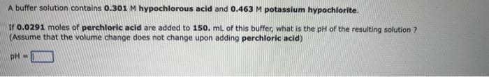 Solved A buffer solution contains 0.301M hypochlorous acid | Chegg.com